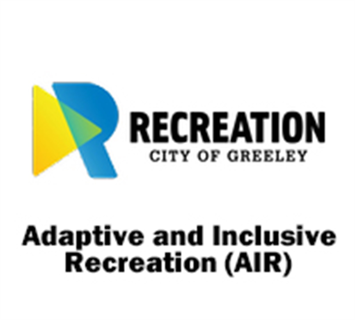 City of Greeley Recreation: Adaptive and Inclusive Recreation (AIR ...